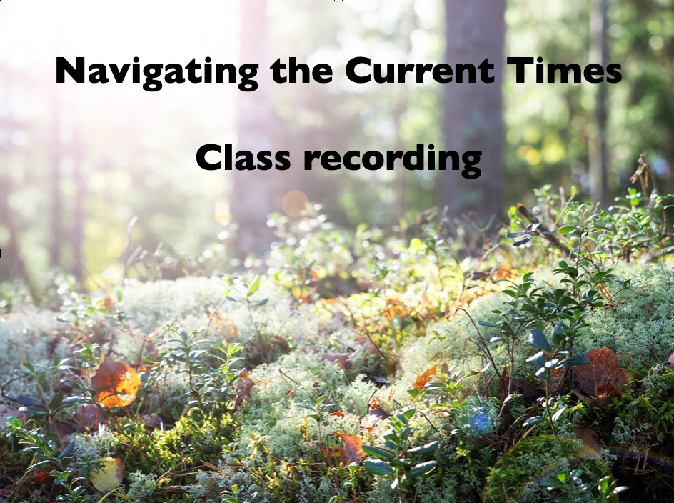 Navigating the Current Times - Class recording – Alaskan Essences ...